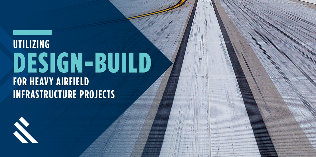 Utilizing Design-Build for Heavy Airfield Infrastructure Projects ...